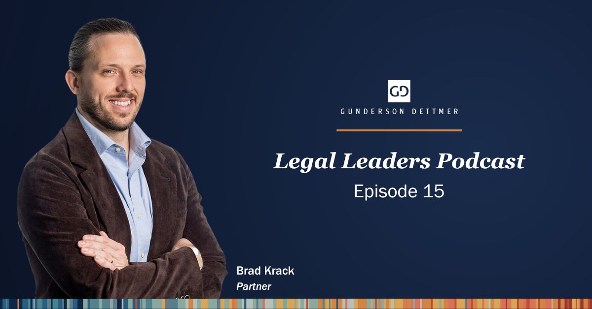 Brad Krack Joins Legal Leaders Podcast | Gunderson Dettmer Stough ...