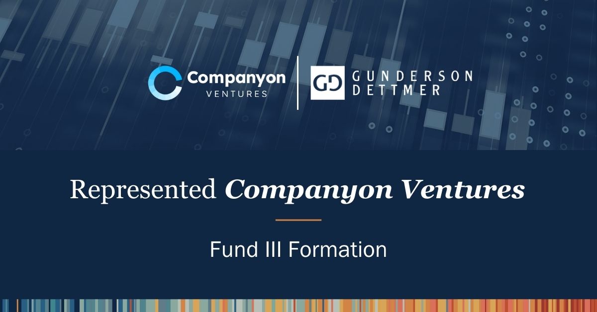 Gunderson Dettmer Advises Companyon Ventures in the Formation of Fund III | Gunderson Dettmer ...