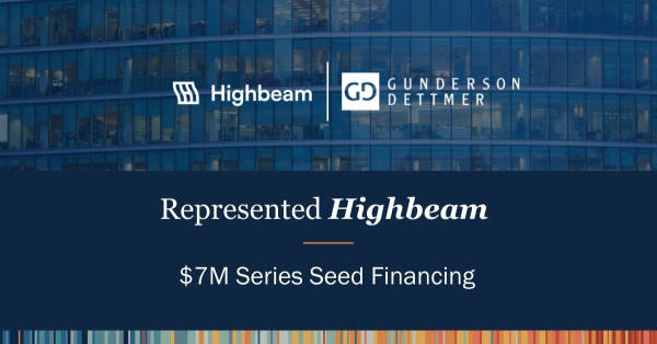 Gunderson Dettmer Advises Highbeam in its $7M Series Seed financing co ...
