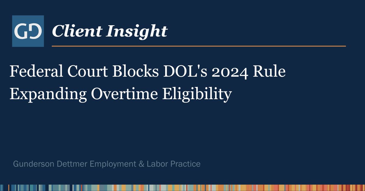 Gunderson Dettmer Client: Federal Court Blocks DOL's 2024 Rule ...
