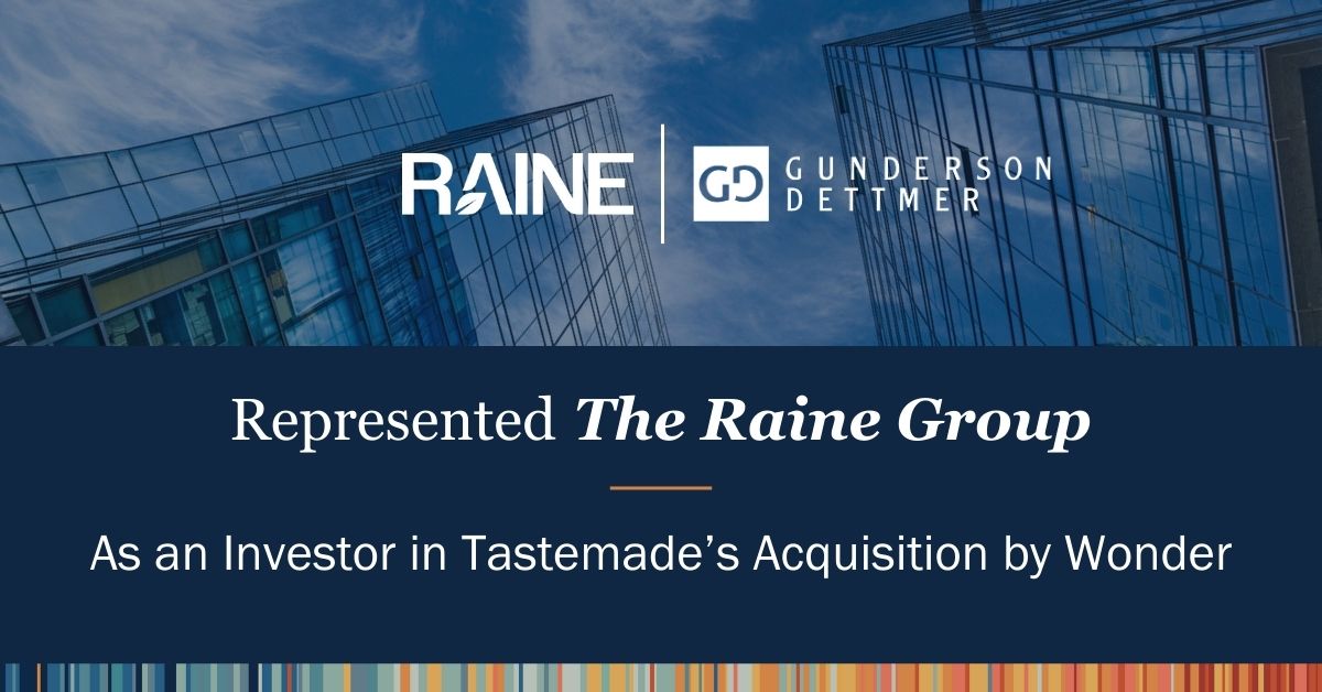 Gunderson Dettmer Represented The Raine Group in Tastemade Acquisition | Gunderson Dettmer ...