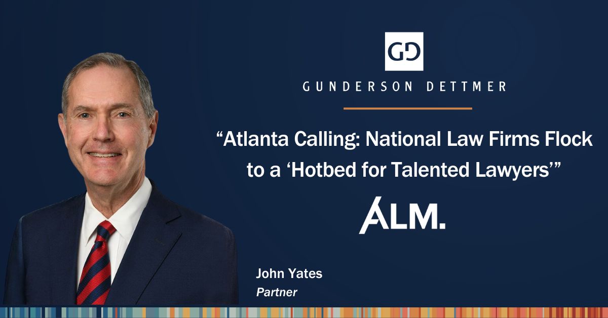 ALM Quotes John Yates in "Atlanta Calling: National Law Firms Flock to ...