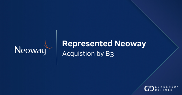 Gunderson Dettmer Advised Neoway in its acquisition by B3 | Gunderson ...