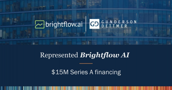 Gunderson Dettmer Advises Brightflow AI in its $15 million Series A financing led by Haymaker ...