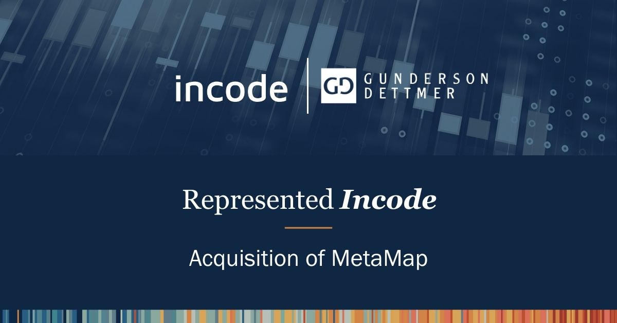 Gunderson Dettmer Client Incode Announces Acquisition of MetaMap ...
