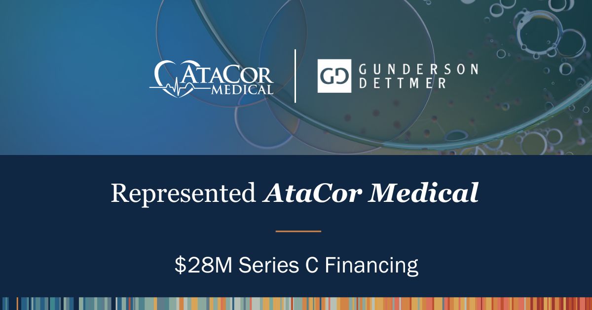 Gunderson Dettmer Advises AtaCor Medical in its $28M Series C Financing ...