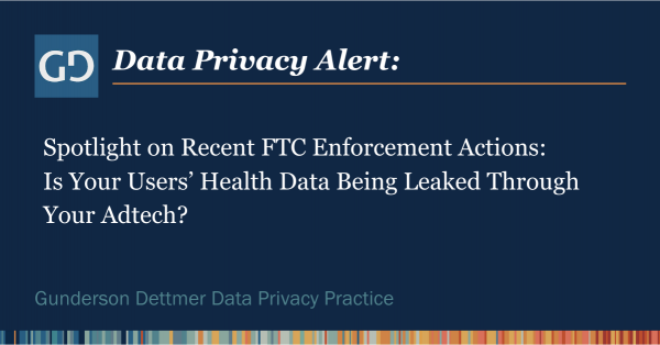 Spotlight on Recent FTC Enforcement Actions: Is Your Users’ Health Data ...