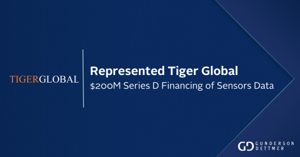 Gunderson Dettmer Advises Tiger Global as it co-led the $200 million ...