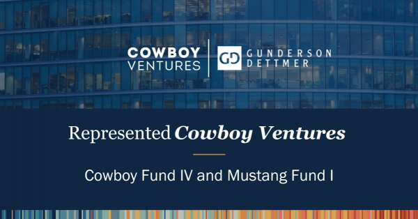 Gunderson Dettmer Advises Cowboy Ventures in its $260M closing of two ...