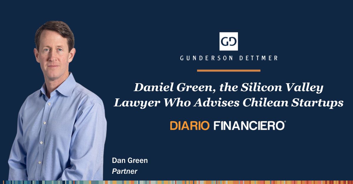 Diario Financiero Interview: "Daniel Green, the Silicon Valley lawyer ...