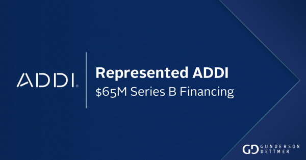 Addi Raises $65M Series B Equity and Debt Financing | Gunderson Dettmer ...