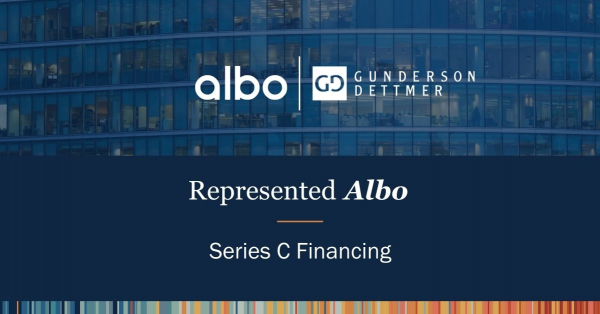 Gunderson Dettmer Advises Mexico-Based, Albo in its Series C Financing ...
