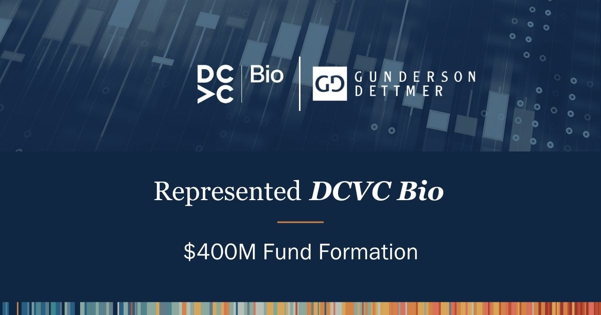 DCVC Bio Announces $400M Fund Formation | Gunderson Dettmer Stough Villeneuve Franklin ...