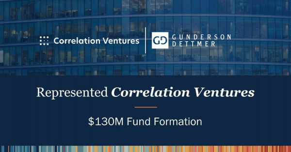 Gunderson Dettmer Advises Correlation Ventures in its $130M Fund Formation | Gunderson Dettmer ...
