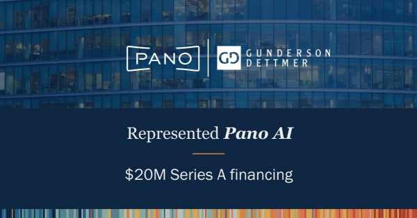Gunderson Dettmer Advises Pano AI in its $20 million Series A financing ...