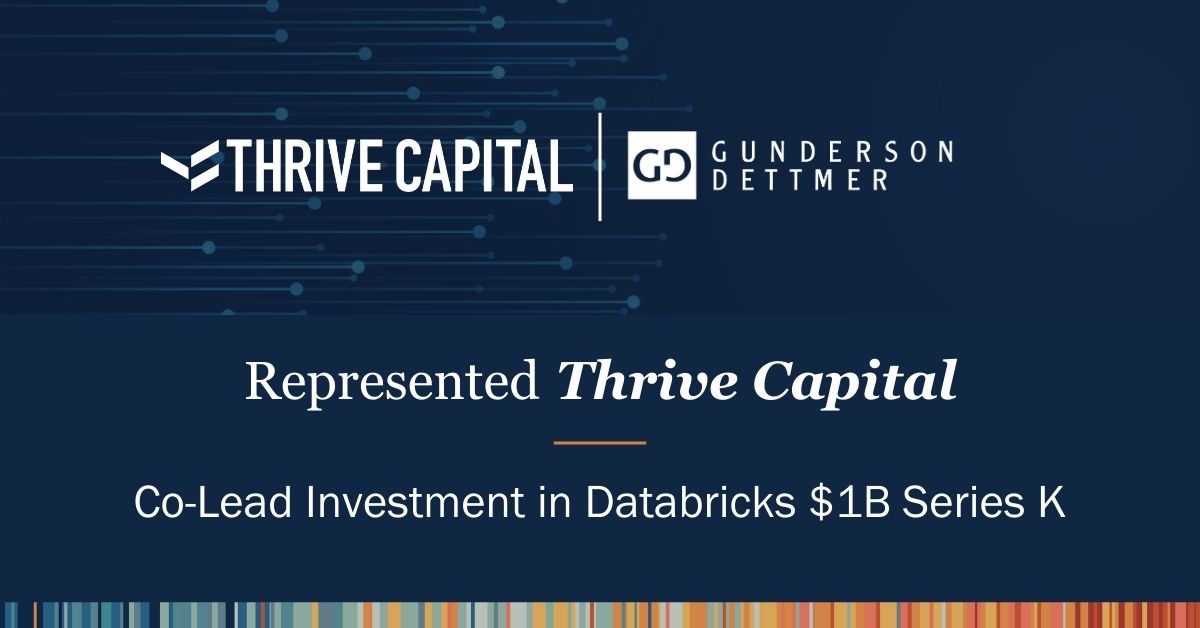Gunderson Dettmer Represents Thrive Capital in Co-Leading Databricks ...