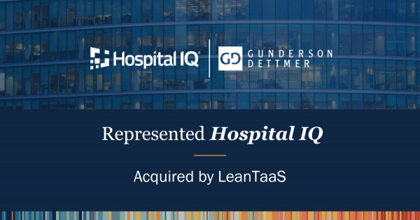 Gunderson Dettmer Advises Hospital IQ in its acquisition by LeanTaaS ...
