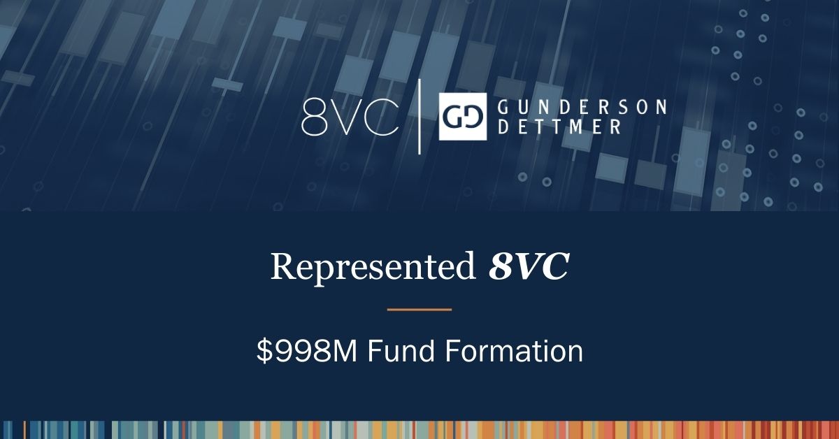 8VC Announces $998M Fund, 8VC Fund VI | Gunderson Dettmer Stough ...