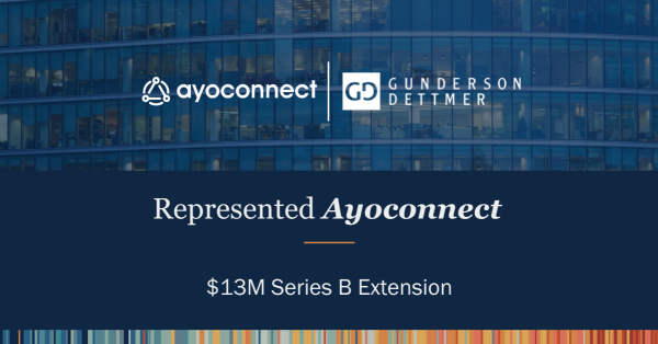 Gunderson Dettmer Advises Ayoconnect in its $13M Series B Extension led by SIG Venture Capital ...