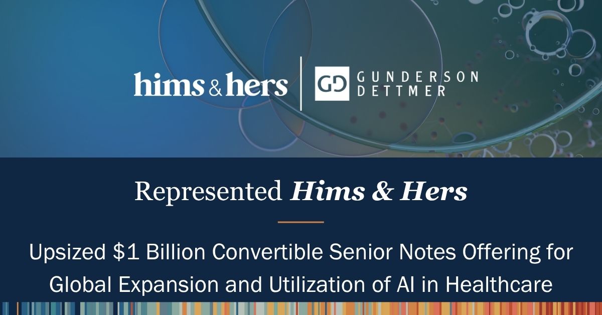 Gunderson Dettmer Represented Hims & Hers Health, Inc. in Upsized $1 ...