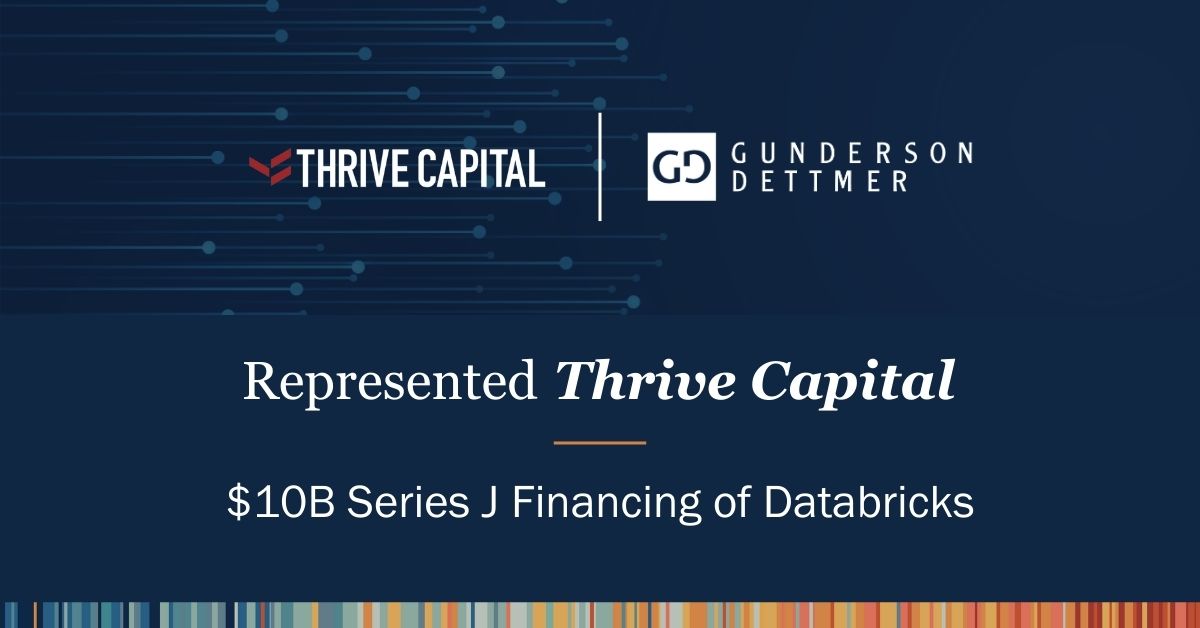 Gunderson Dettmer Represents Thrive Capital in Leading Databricks $10B Series J | Gunderson ...