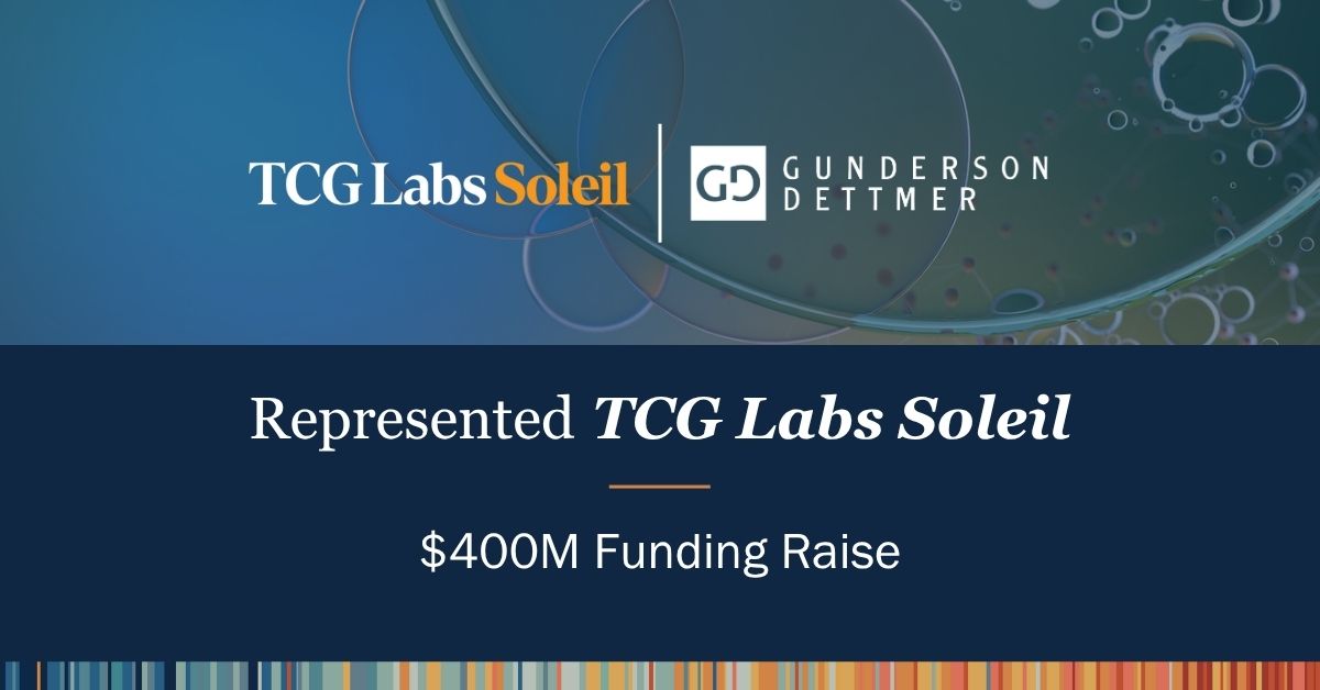 TCG Labs Soleil Announces $400M Funding Raise | Gunderson Dettmer Stough Villeneuve Franklin ...