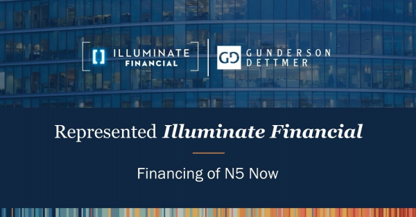 Gunderson Dettmer Advises Illuminate in its Financial Investment in N5 ...