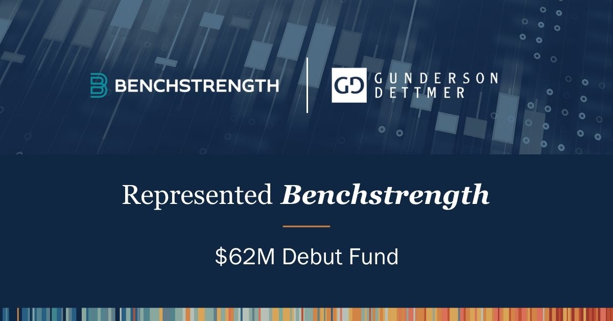 VC Firm Benchstrength Announces $62M Debut Fund | Gunderson Dettmer ...