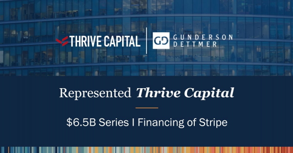 Gunderson Dettmer Advises Thrive Capital in its $6.5B Series I ...
