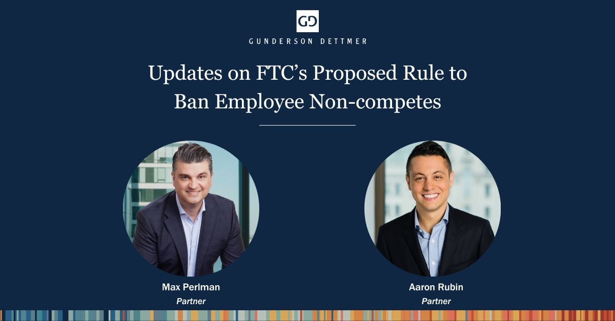 Gunderson Dettmer Host the Webinar: Updates on the FTC’s Proposed Rule ...