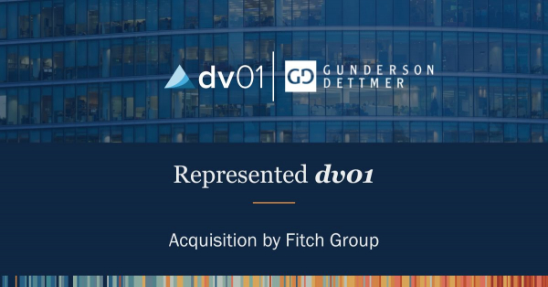 Gunderson Dettmer Advises dv01in its acquisition by Fitch Group ...