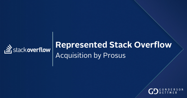Stack Overflow $1.8B Acquisition by Prosus | Gunderson Dettmer Stough ...