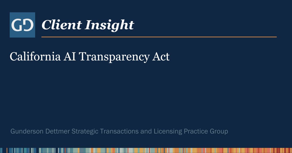 Client Insight: California AI Transparency Act | Gunderson Dettmer ...