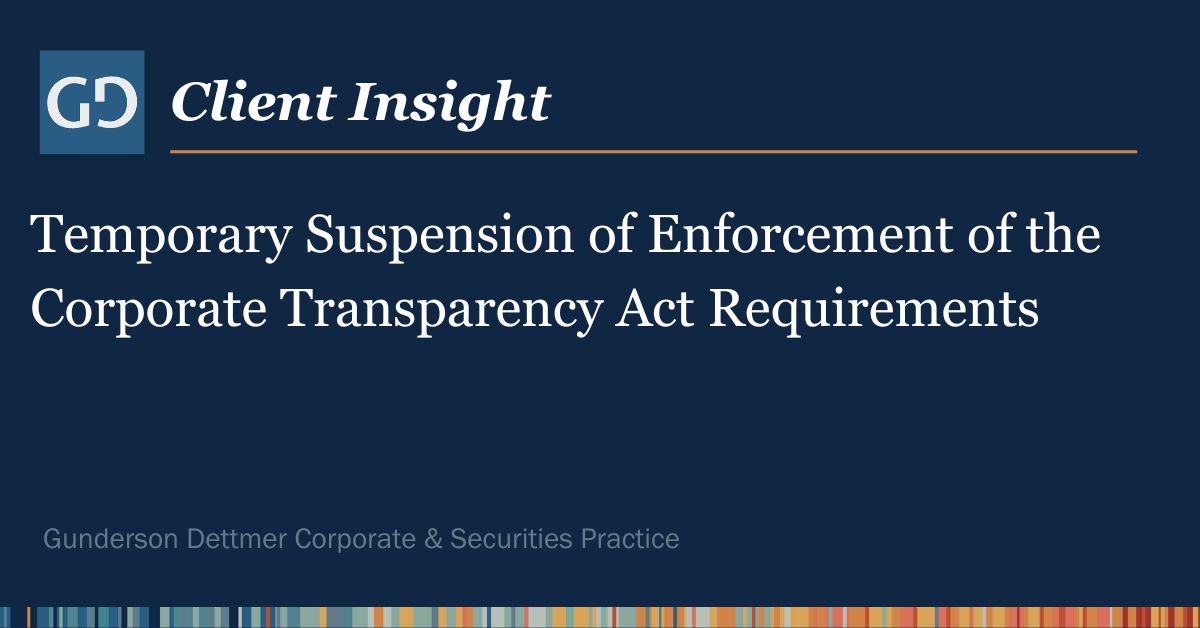 Gunderson Dettmer Client Insight: Temporary Suspension of Enforcement of the Corporate ...