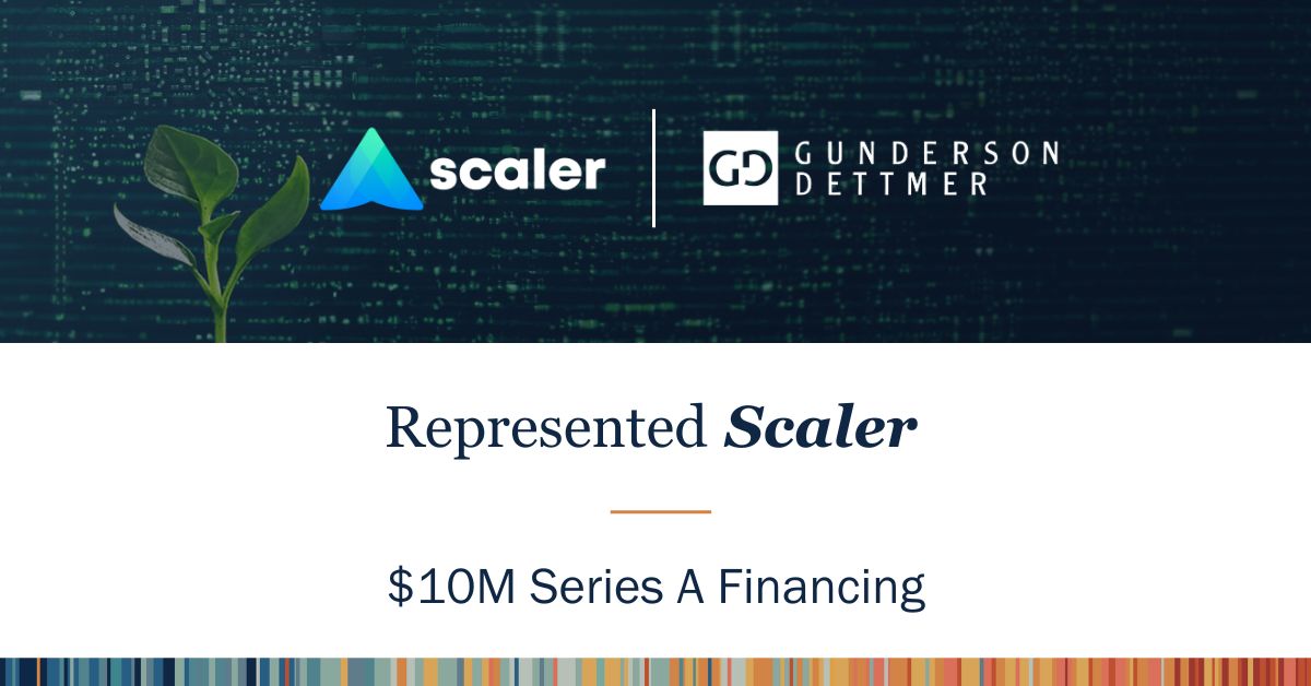 Gunderson Dettmer Advises Scaler in its $10M Series A Financing ...