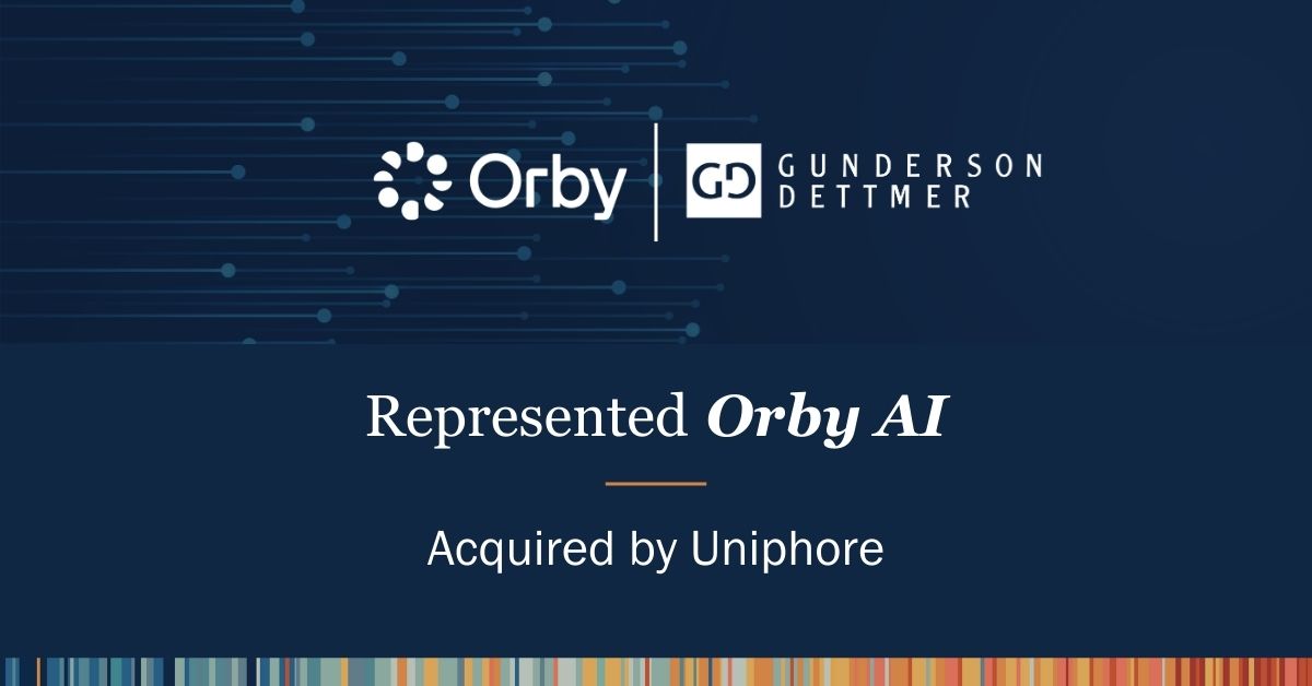 Gunderson Dettmer Represented Orby AI in its Acquisition by Uniphore ...