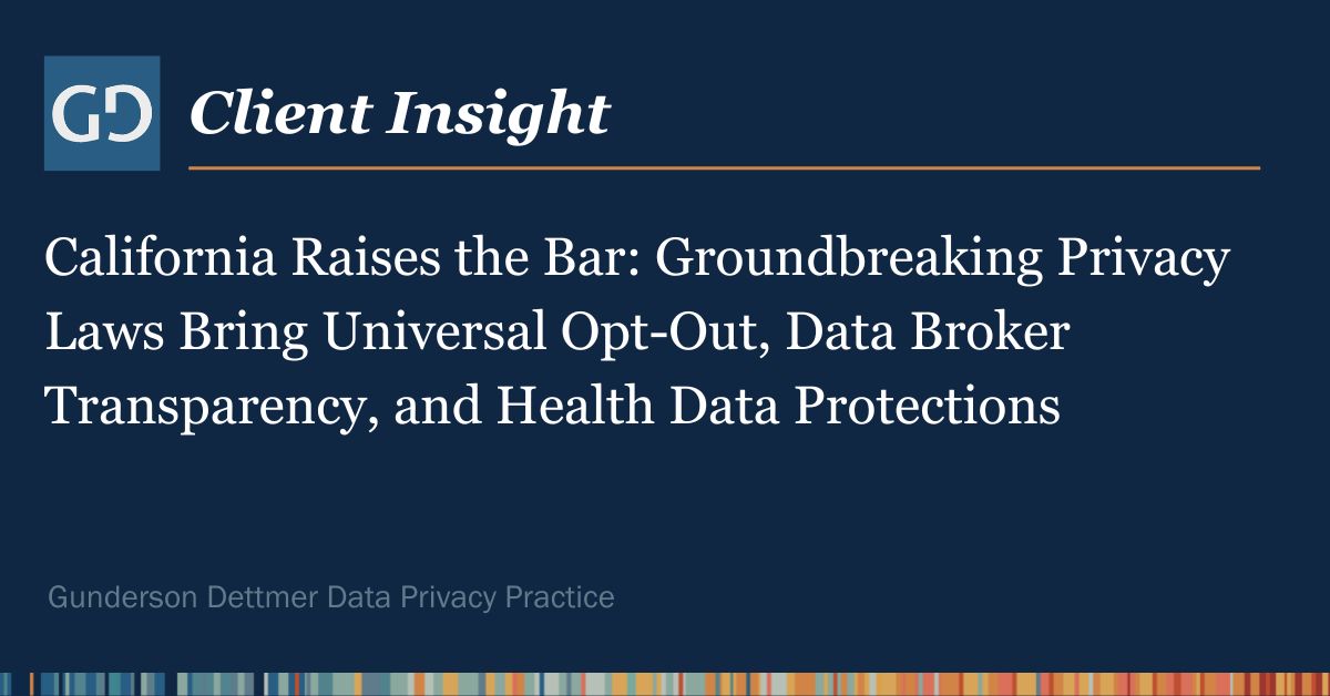 Client Insight: California Raises the Bar: Groundbreaking Privacy Laws ...