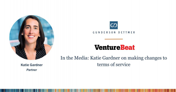 Gunderson Dettmer partner Katie Gardner interviewed by VentureBeat ...
