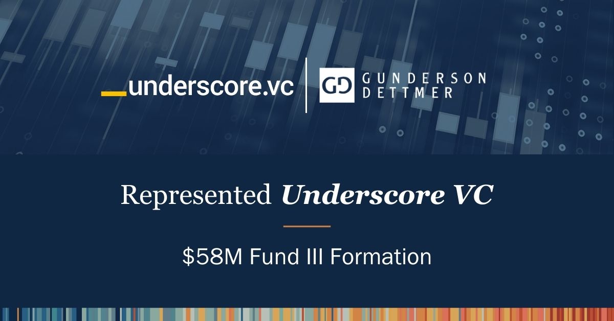 Gunderson Dettmer Advises Boston-Based Underscore VC in its $58M Fund III Formation | Gunderson ...
