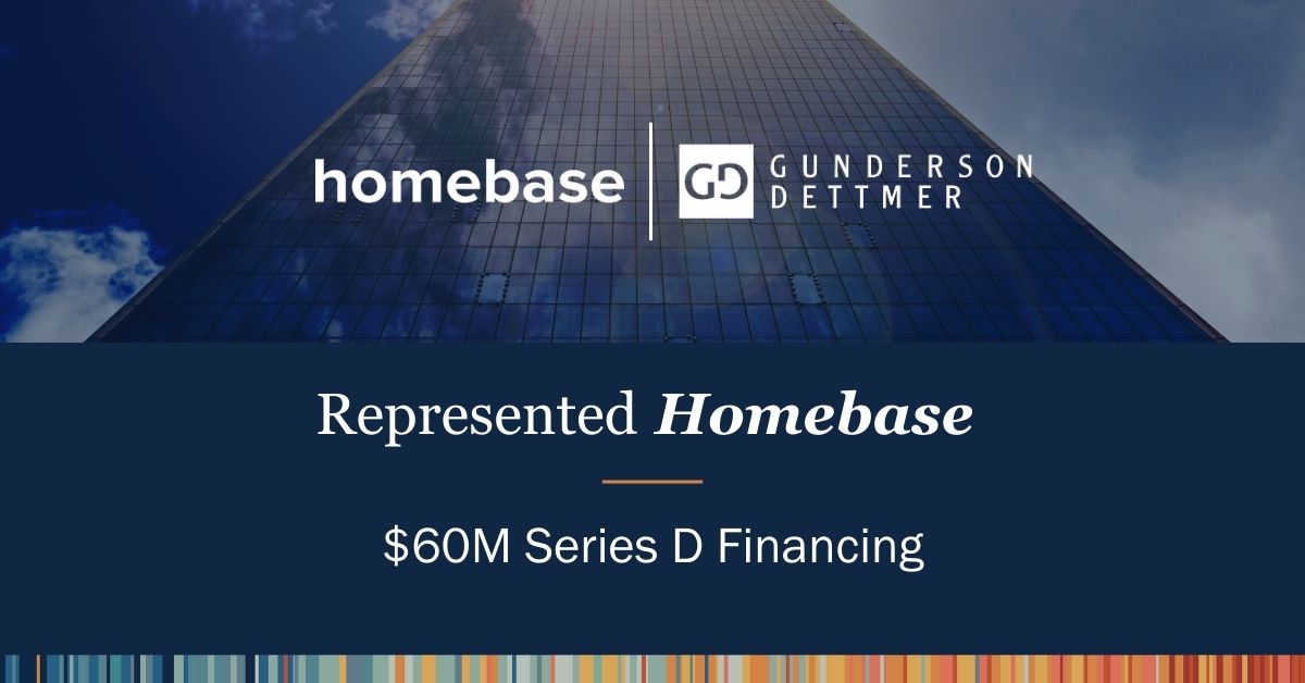 Gunderson Dettmer Advises Homebase in its $60M Series D Financing led ...