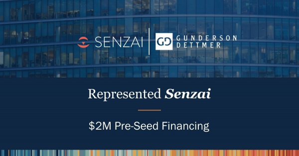 Gunderson Dettmer Advises Senzai in its $2 million pre-seed financing ...
