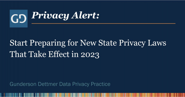 Start Preparing For New State Privacy Laws That Take Effect In 2023