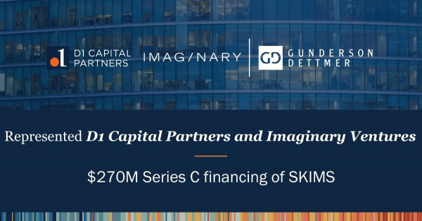 Gunderson Dettmer Advises D1 Capital and Imaginary Ventures in its ...