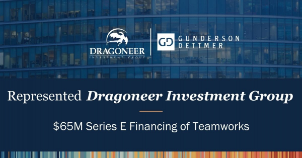 Gunderson Dettmer Advises Dragoneer in its Leadership of the $65M ...
